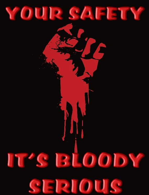 Your Safety - It's Bloody serious Sign Sticker, Waterproof Sticker ...