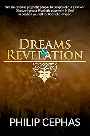 Amazon.com: Dreams And Revelation by Apostle Philip Cephas eBook ...