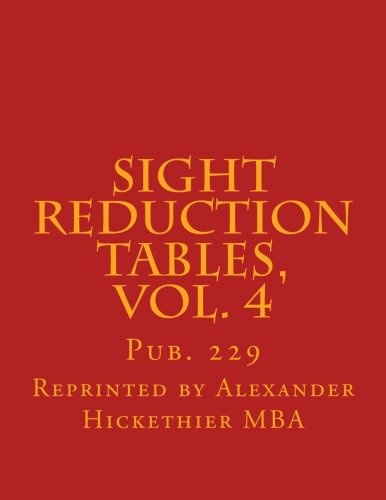 Sight Reduction Tables, Vol. 4: Pub. 229 (Nautical Sight Reduction ...