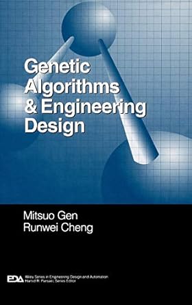 Genetic Algorithms and Engineering Design: 2 : Gen, Mitsuo, Cheng ...