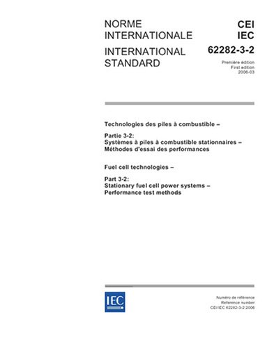IEC 62282-3-2 Ed. 1.0 b:2006, Fuel cell technologies - Part 3-2 ...