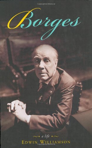 Borges: A Life.: WILLIAMSON, EDWIN.: 8601416097718: Amazon.com: Books