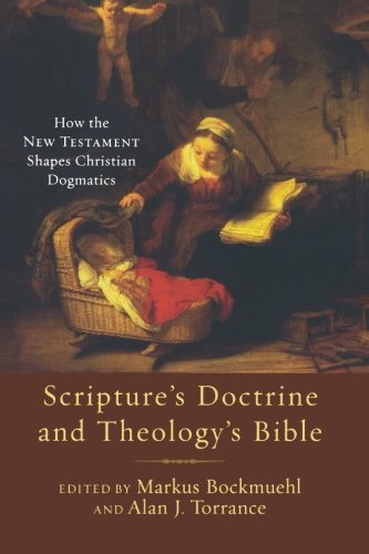 Scripture's Doctrine and Theology's Bible: How the New Testament Shapes ...