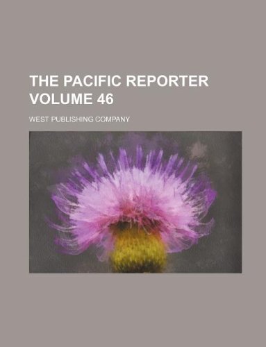 The Pacific reporter Volume 46: 9781130158311: Amazon.com: Books