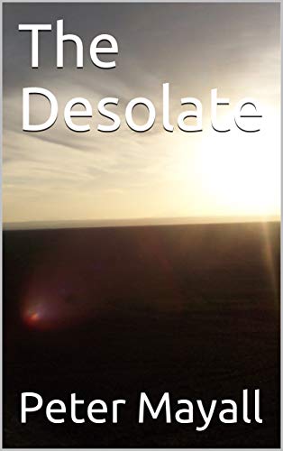 The Desolate (English Edition) eBook : Mayall, Peter: Amazon.fr ...