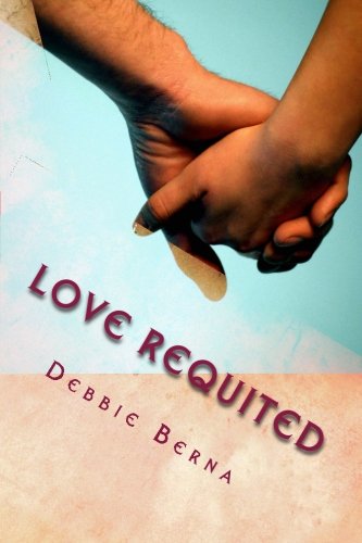 Love Requited: Amazon.co.uk: Berna, Debbie: 9781500352103: Books