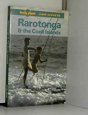 Rarotonga and the Cook Islands: A Travel Survival Kit (Lonely Planet ...