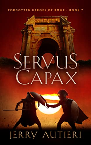 Amazon.com: Servus Capax (Forgotten Heroes of Rome Book 7) eBook ...
