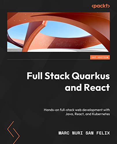 Full Stack Quarkus And React Hands On Full Stack Web Development With Java React 6324