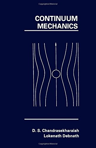 Continuum Mechanics: Chandrasekharaiah, D. S., Debnath, Lokenath ...
