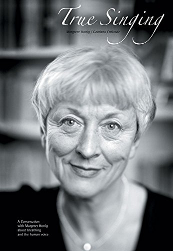True singing: A conversation with Margreet Honig about breathing and ...