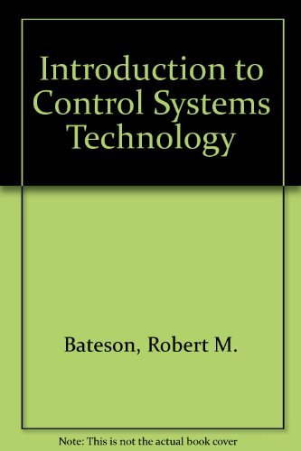 Introduction to control system technology: Robert M. Bateson ...