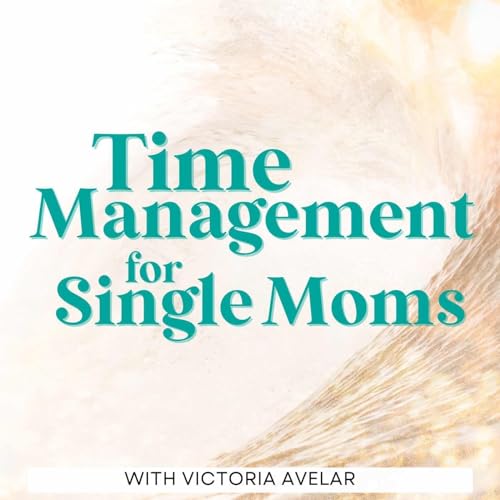 Time Management for Single Moms | Time Management, Routines, Schedules ...