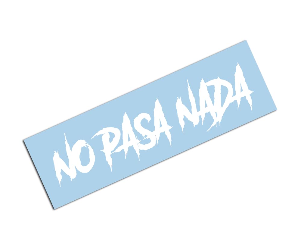 Amazon.com: No Pasa Nada Vinyl Decal Sticker - for Vehicle Window ...