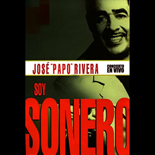 Play Soy Sonero - Concierto en Vivo by Jose "Papo" Rivera on Amazon Music
