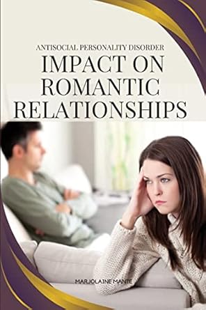 Antisocial Personality Disorder impact on romantic relationships ...