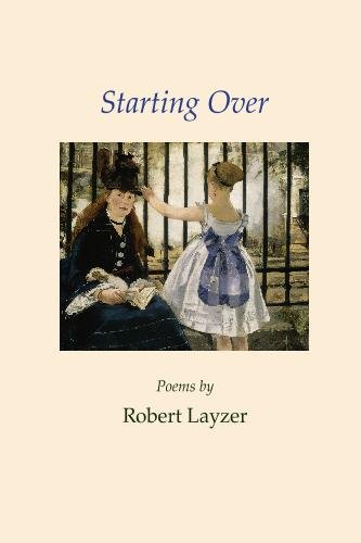 Starting Over: Poems by Robert Layzer: Layzer, Robert: 9781442176898 ...