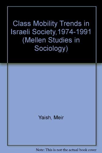 Amazon.com: Class Mobility Trends In Israel Society, 1974-1991 (mellen ...