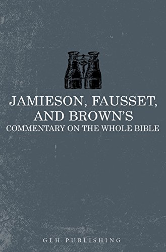 Jamieson, Fausset, and Brown's Commentary on the Whole Bible (English ...