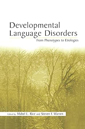 Developmental Language Disorders: From Phenotypes to Etiologies : Rice ...