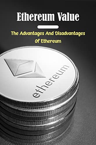 Amazon.com: Ethereum Value: The Advantages And Disadvantages Of ...