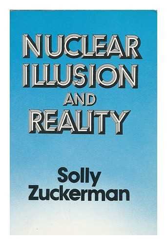 Nuclear Illusion and Reality: Zuckerman, Solly: 9780002165549: Amazon ...
