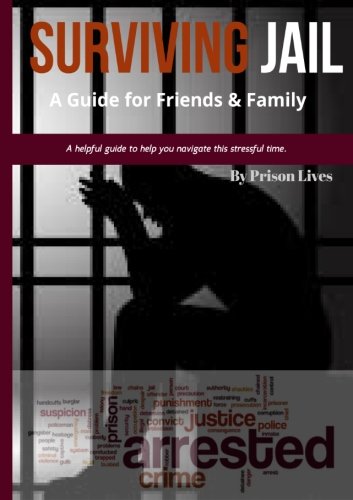 Amazon.com: Surviving Jail: A Guide for Friends & Family: 9781945877025 ...