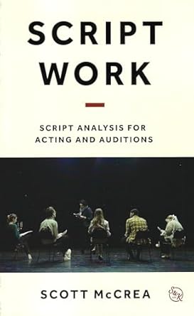 Script Work: Script Analysis for Acting and Auditions: Mccrea, Scott ...