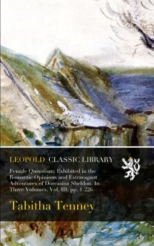 Amazon.com: Female Quixotism: Exhibited in the Romantic Opinions and ...