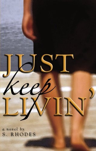 Just Keep Livin': Stacy Rhodes: 9781598861716: Amazon.com: Books