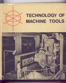 Technology of Machine Tools: Krar, S.F.; Oswald, J.W, B&W Photographs ...