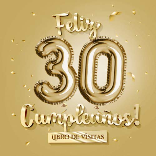 Feliz 30 Cumpleaños - Libro de visitas: Decoración para el 30 ...