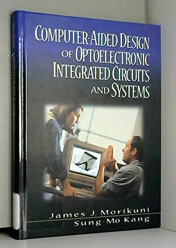 Computer-Aided Design of Optoelectronic Integrated Circuits and Systems ...