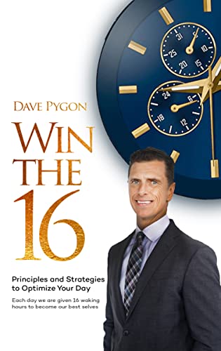WIN THE 16: Principles and Strategies to Optimize Your Day - Kindle ...