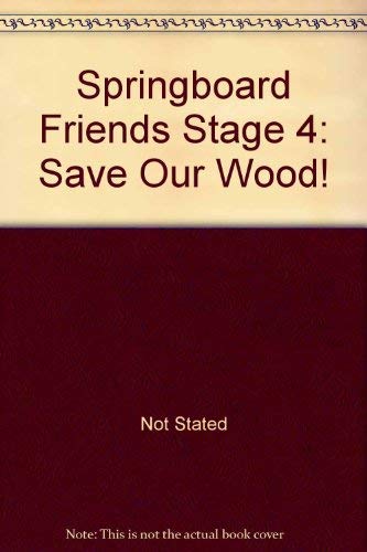 Springboard Friends Stage 4: Save Our Wood! (Springboard): unknown ...