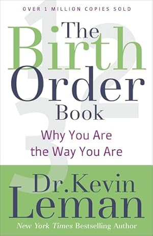 The Birth Order Book: Why You Are the Way You Are: Leman, Dr. Kevin ...