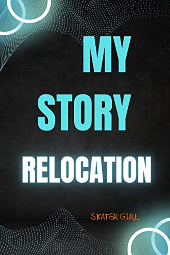 My Story - Relocation: My journey to happiness eBook : girls0, skater ...