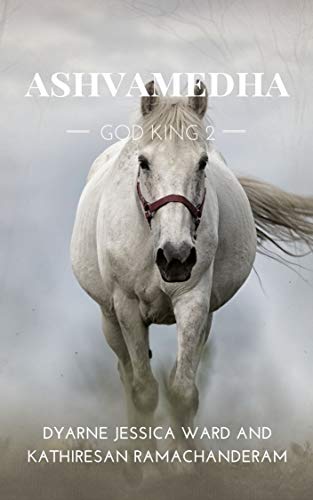 Ashvamedha (The God King) eBook : Ramachanderam, Kathiresan, Ward ...