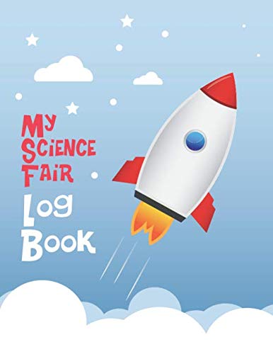My Science Fair Log Book: A unique organizational journal for students ...