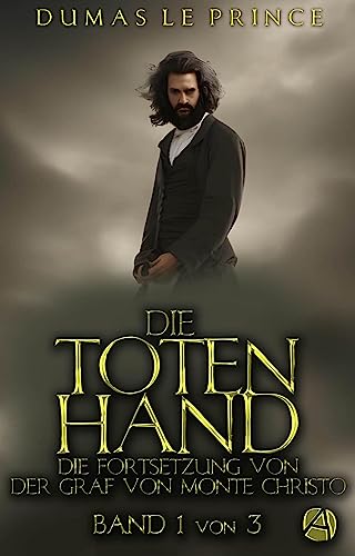 Die Totenhand. Band 1: Die Fortsetzung von "Der Graf von Monte Christo ...
