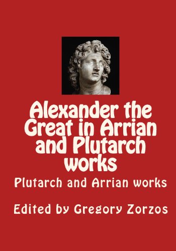 Amazon.com: Alexander the Great in Arrian and Plutarch works: Plutarch ...