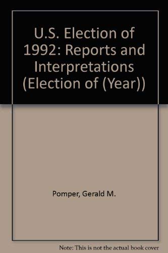 The Election of 1992: Reports and Interpretations (ELECTION OF (YEAR ...