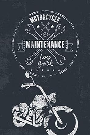 Motorcycle Maintenance Log Book: Motorbike Repair, Maintenance and ...