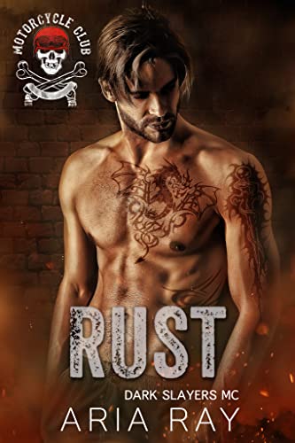 Rust (Dark Slayers MC Book 14) eBook : Ray, Aria: Amazon.ca: Kindle Store