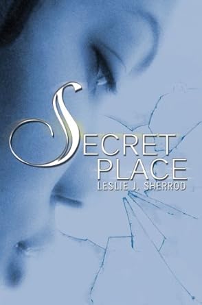 Amazon.com: Secret Place: 9781601628947: Sherrod, Leslie J.: Books