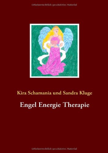 Engel Energie Therapie : Schamania, Kira, Kluge, Sandra: Amazon.de: Bücher