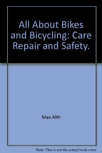 Amazon.in: Buy All About Bikes and Bicycling: Care, Repair, and Safety ...
