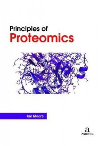 Principles of Proteomics: Moore, Ian: 9781680945331: Amazon.com: Books