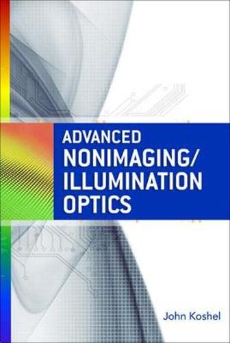 Advanced Nonimaging/Illumination Optics: Koshel, John: 9780071598514 ...