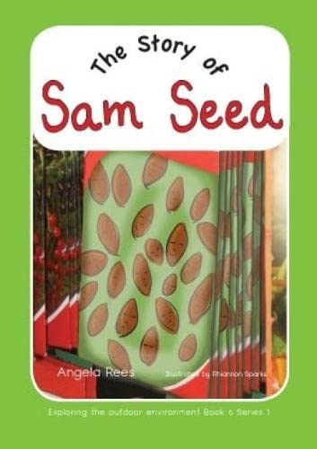 Exploring the Outdoor Environment - Series 1: 6. the Story of Sam Seed ...